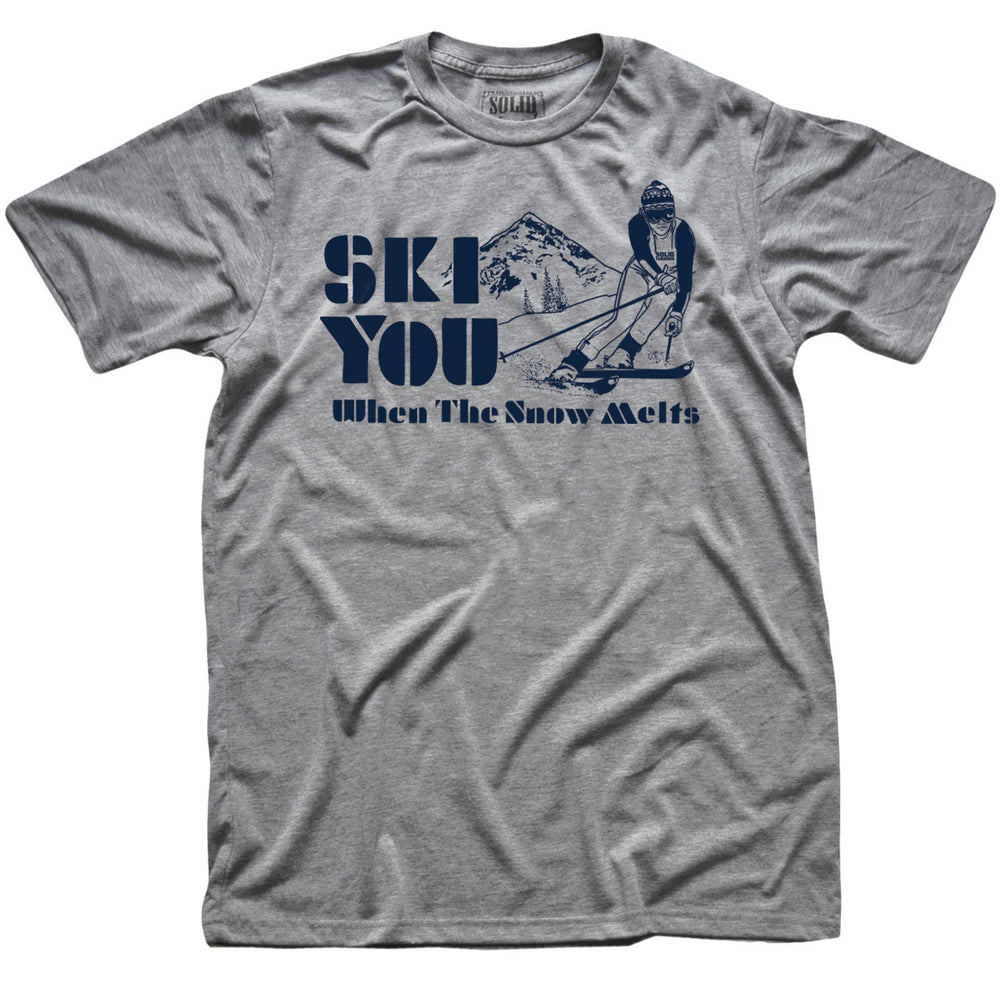Ski You When Snow Melts Vintage Graphic T-Shirt | Funny Mountain Tee ...